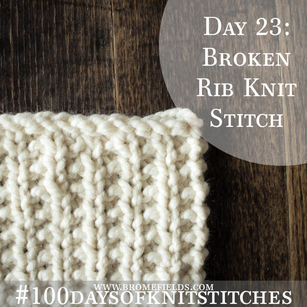 Broken Rib Knitting Stitch Pattern : Brome Fields