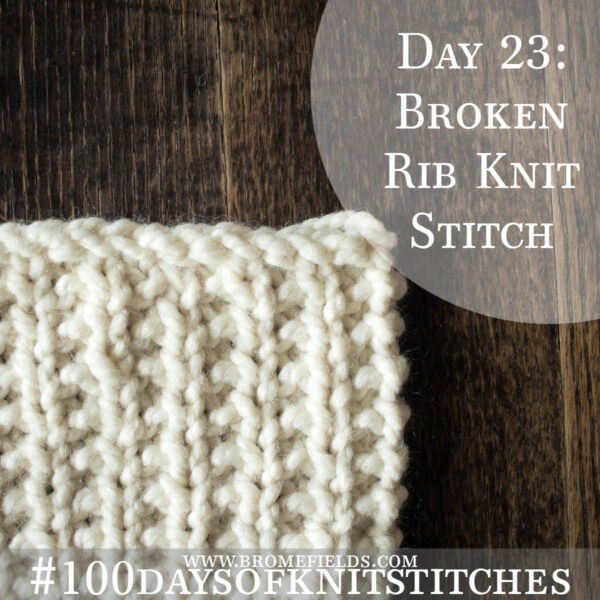 Broken Rib Knitting Stitch Pattern : Brome Fields