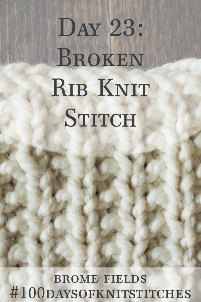 Broken Rib Knitting Stitch Pattern : Brome Fields