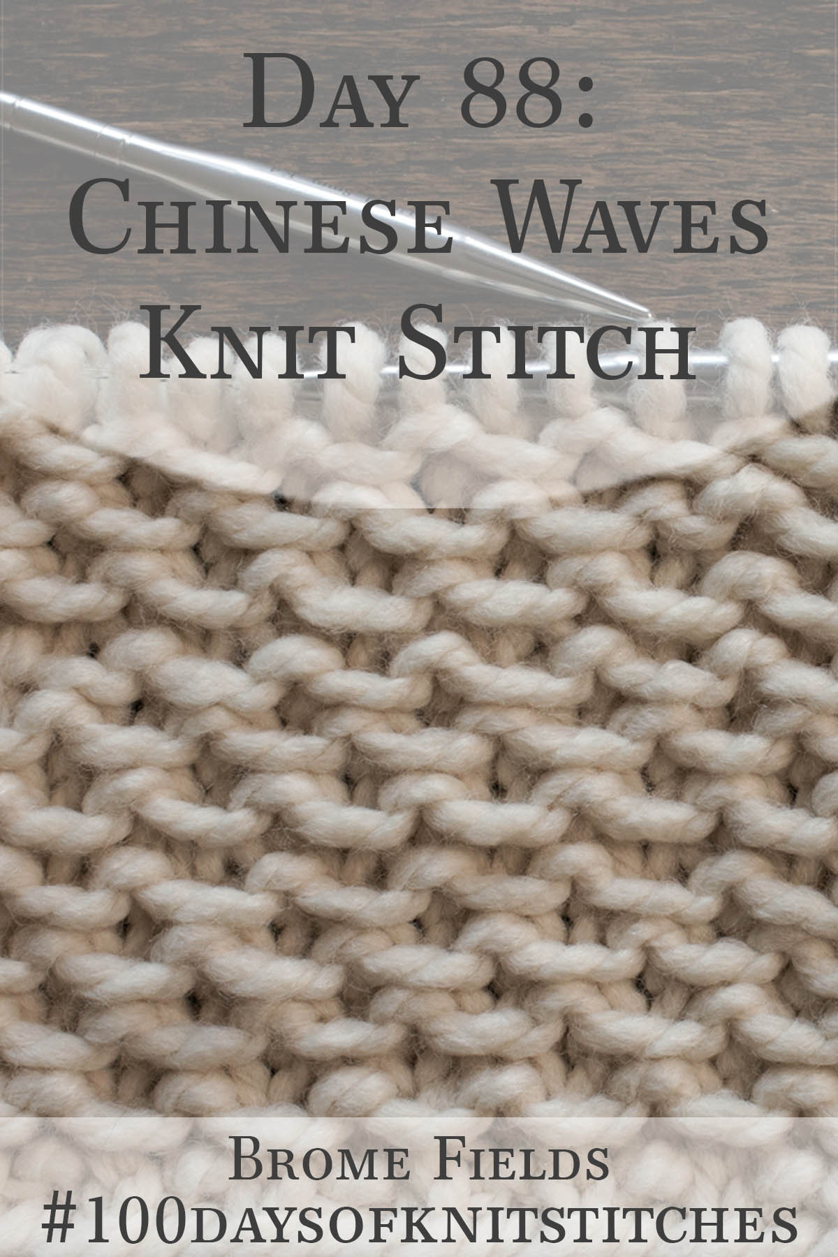 Chinese Waves Advanced Knitting Stitch Pattern : Brome Fields