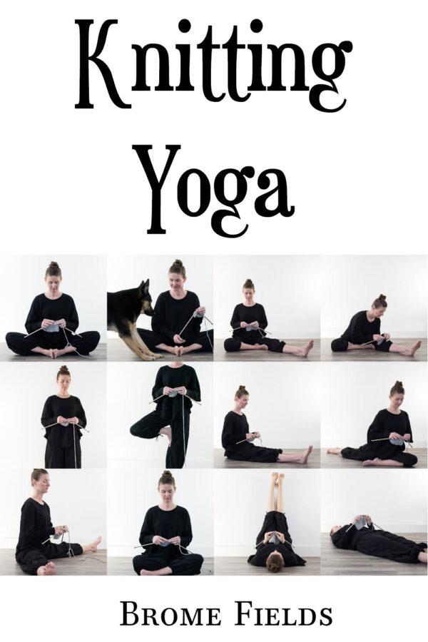 Yarn Yoga Poses : Brome Fields