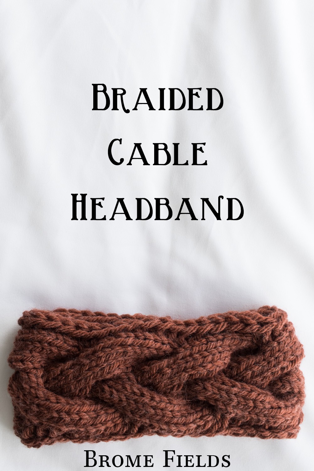 Chunky Braided Cable Knit Headband Pattern : Chasing Cables : Brome Fields