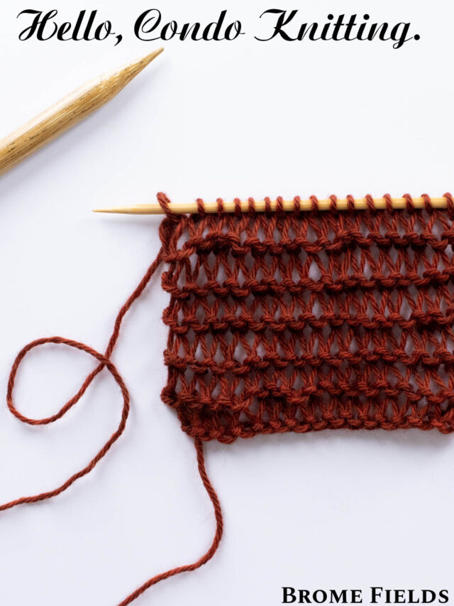 What is Condo Knitting? : Brome Fields