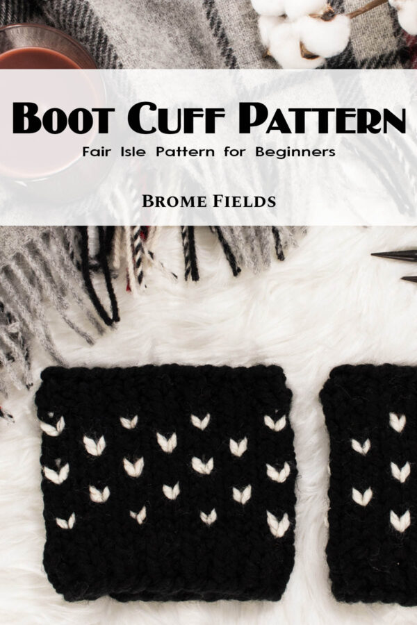Fair Isle Boot Cuff Knitting Pattern : Brome Fields