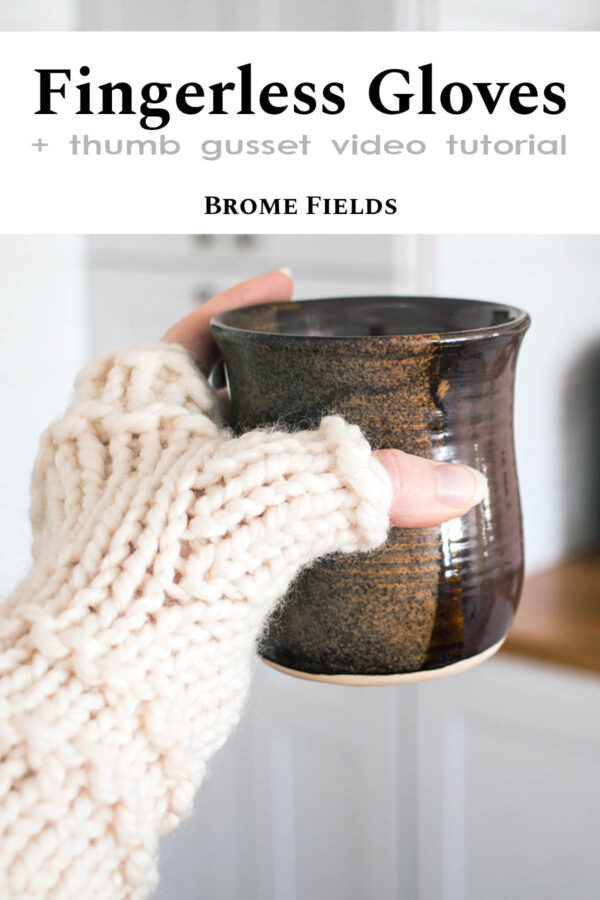 Fingerless Gloves with a Thumb Gusset Pattern : Brome Fields